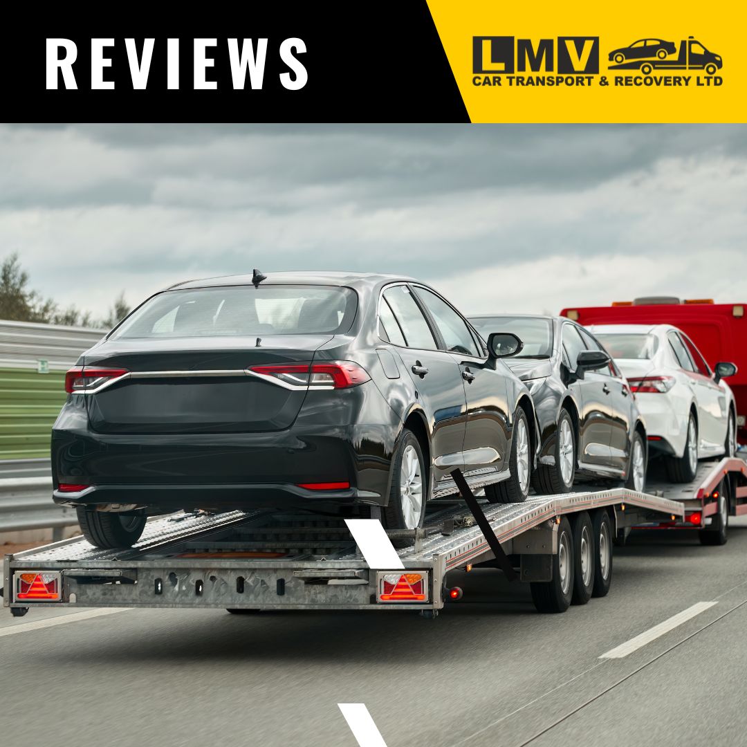Customer Reviews | LMV Car Transport & Recovery Ltd